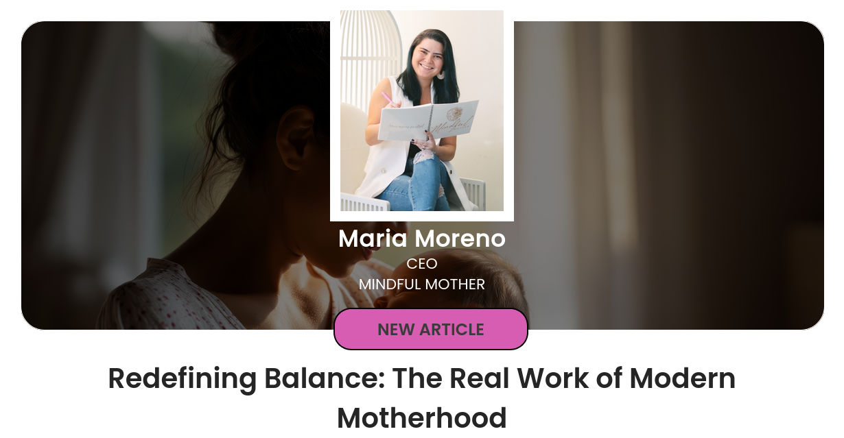Redefining Balance: The Real Work of Modern Motherhood