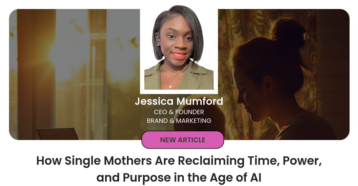 How Single Mothers Are Reclaiming Time, Power, and Purpose in the Age of AI
