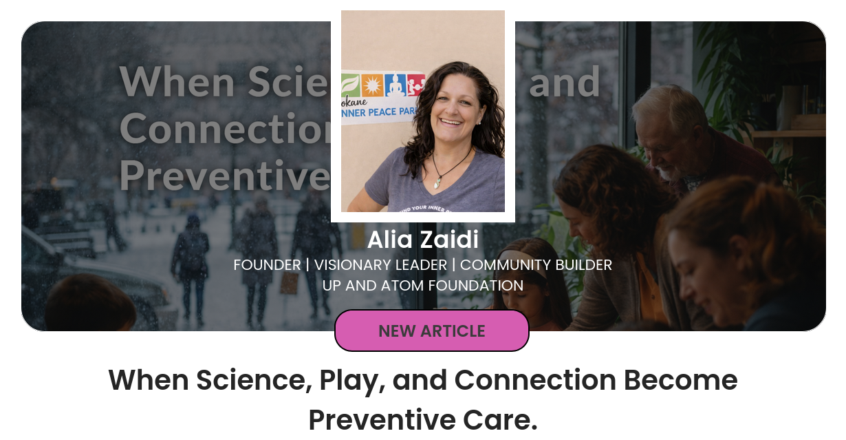 When Science, Play, and Connection Become Preventive Care.
