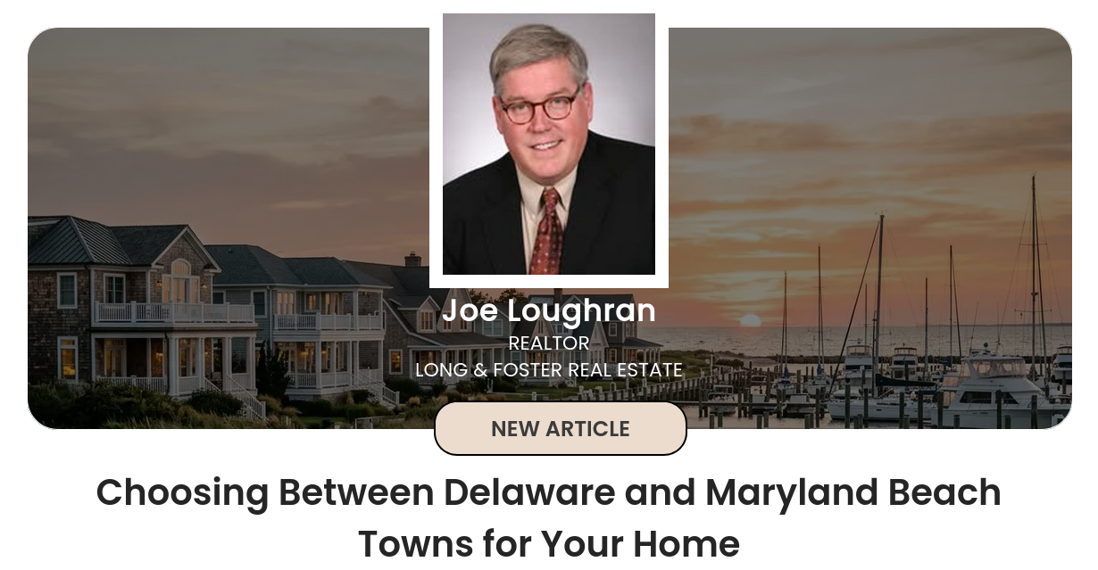 Choosing Between Delaware and Maryland Beach Towns for Your Home